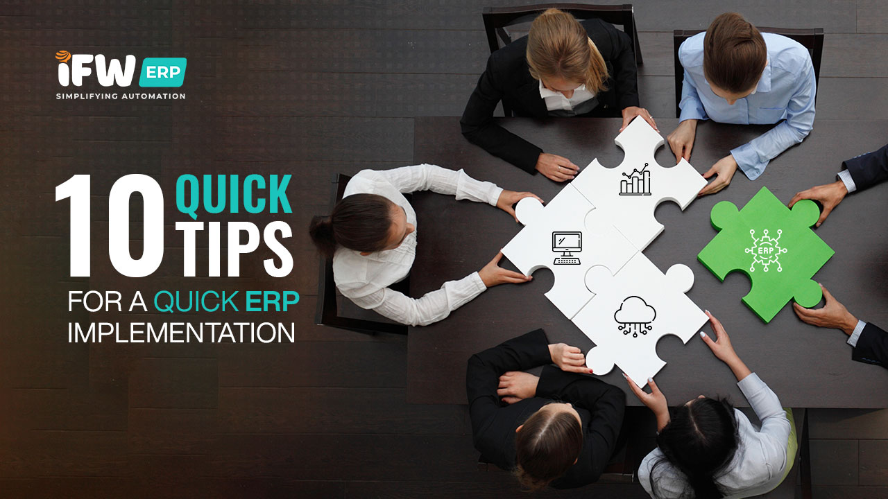 10 Quick Tips for a Swift ERP Implementation | IFWERP.com